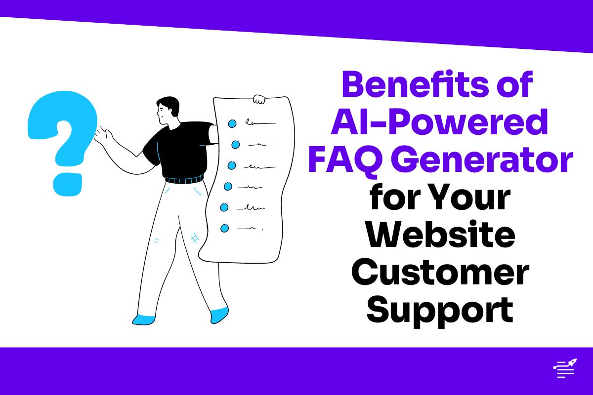 Benefits of AI FAQ Generator for Website Customer Support